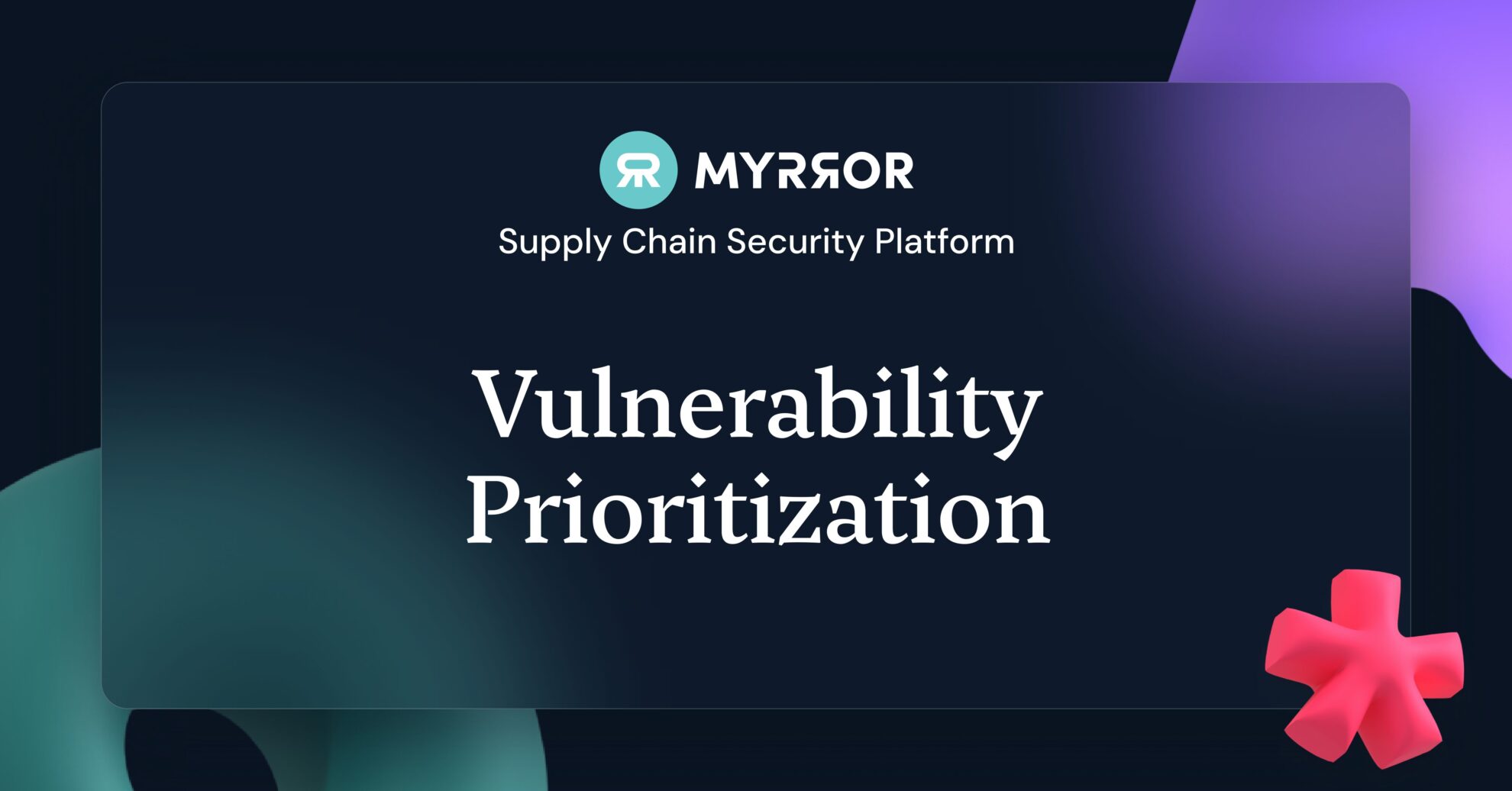 Vulnerability Prioritization Myrror Security